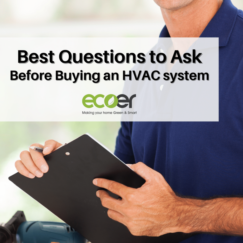 Best HVAC Questions to Ask Before Buying an HVAC system | ECOER HVAC