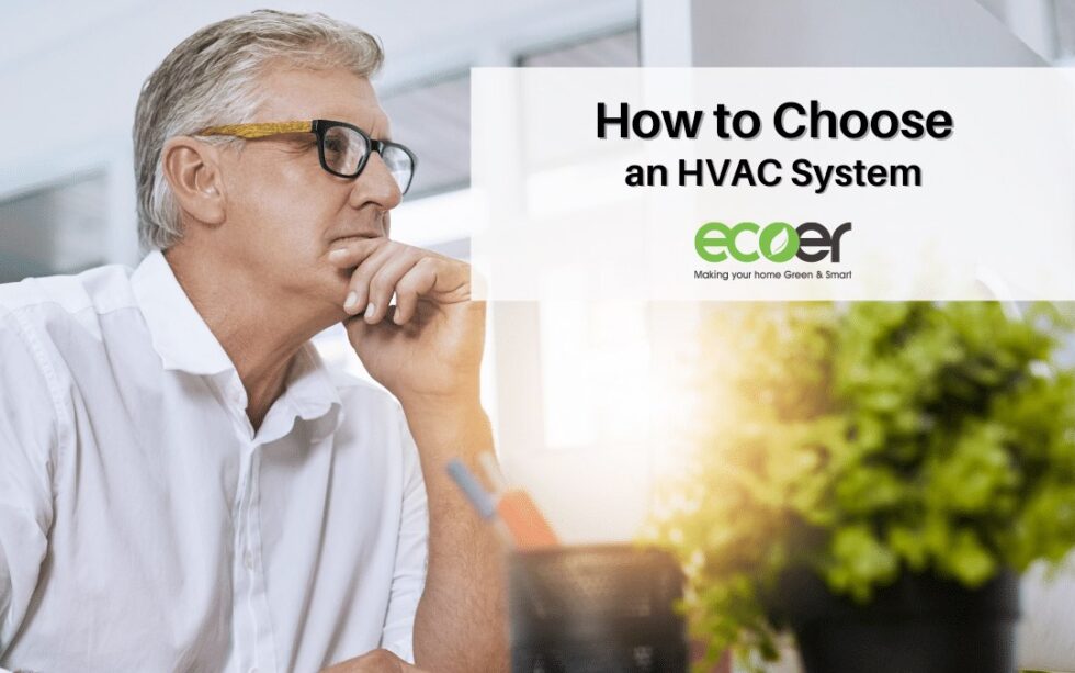 How To Choose An HVAC System - Ecoer HVAC Heating And Cooling Smart ...